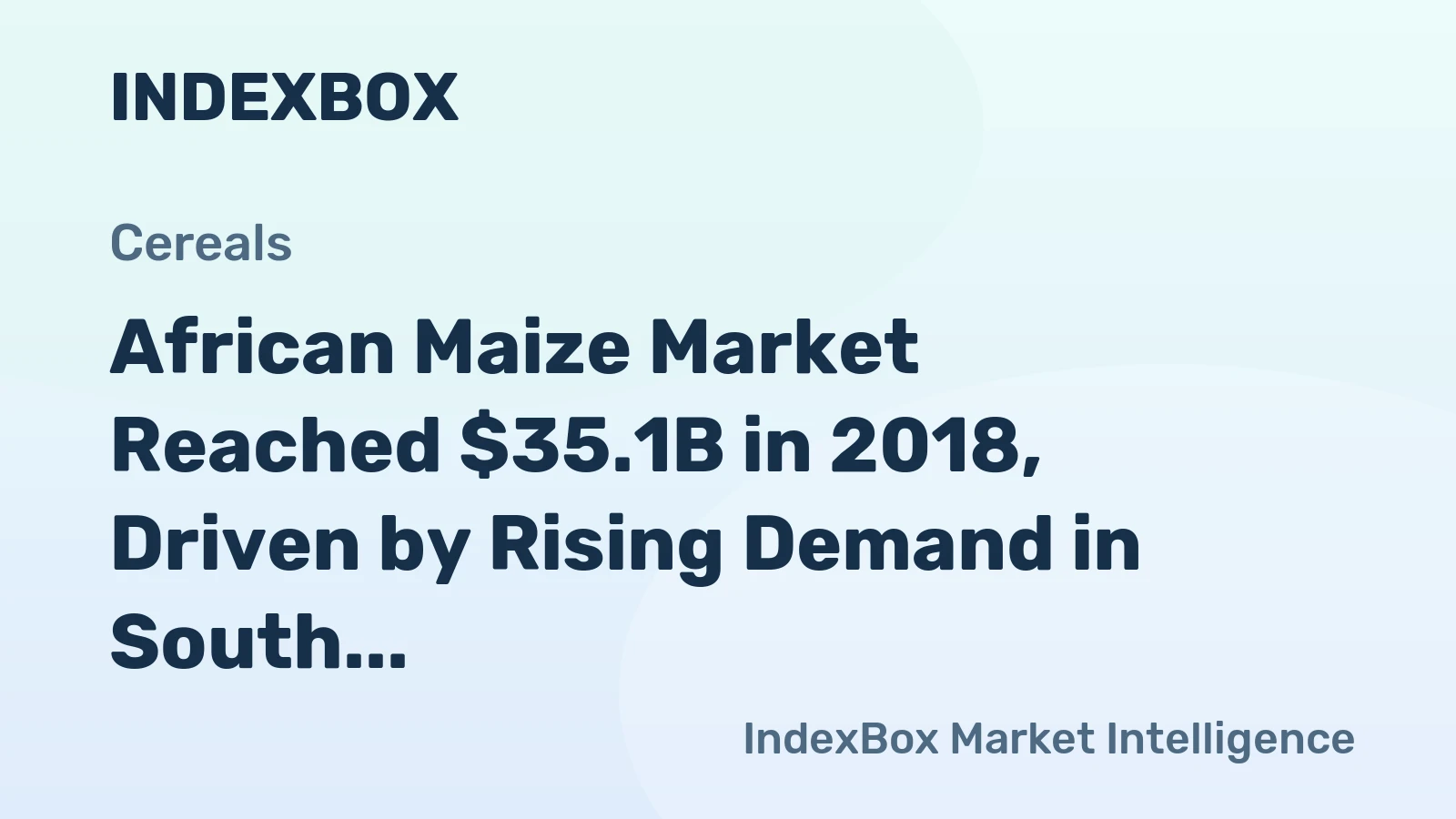 African Maize Market Reached $35.1B in 2018, Driven by Rising Demand in South Africa, Egypt, and Nigeria