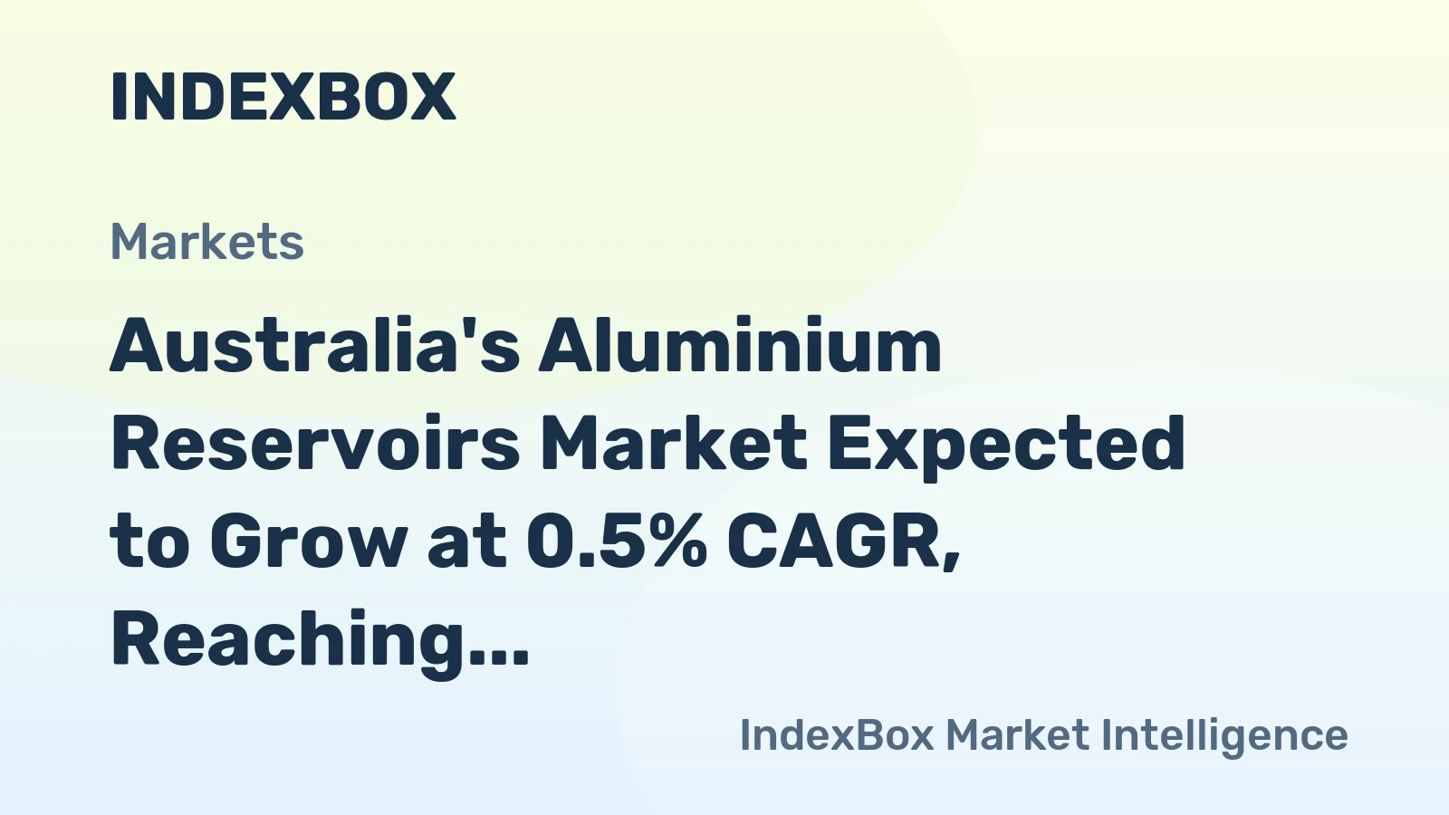 Australia's Aluminium Reservoirs Market Expected to Grow at 0.5% CAGR, Reaching $26M by 2035