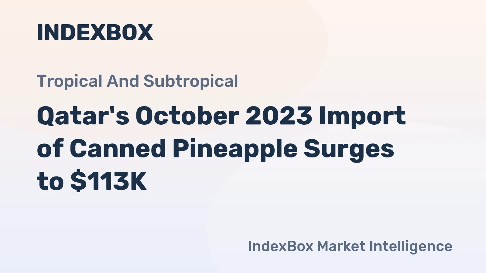 Qatar's October 2023 Import of Canned Pineapple Surges to $113K