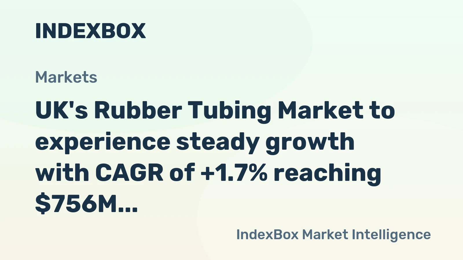 UK's Rubber Tubing Market to experience steady growth with CAGR of +1.7% reaching $756M by 2035