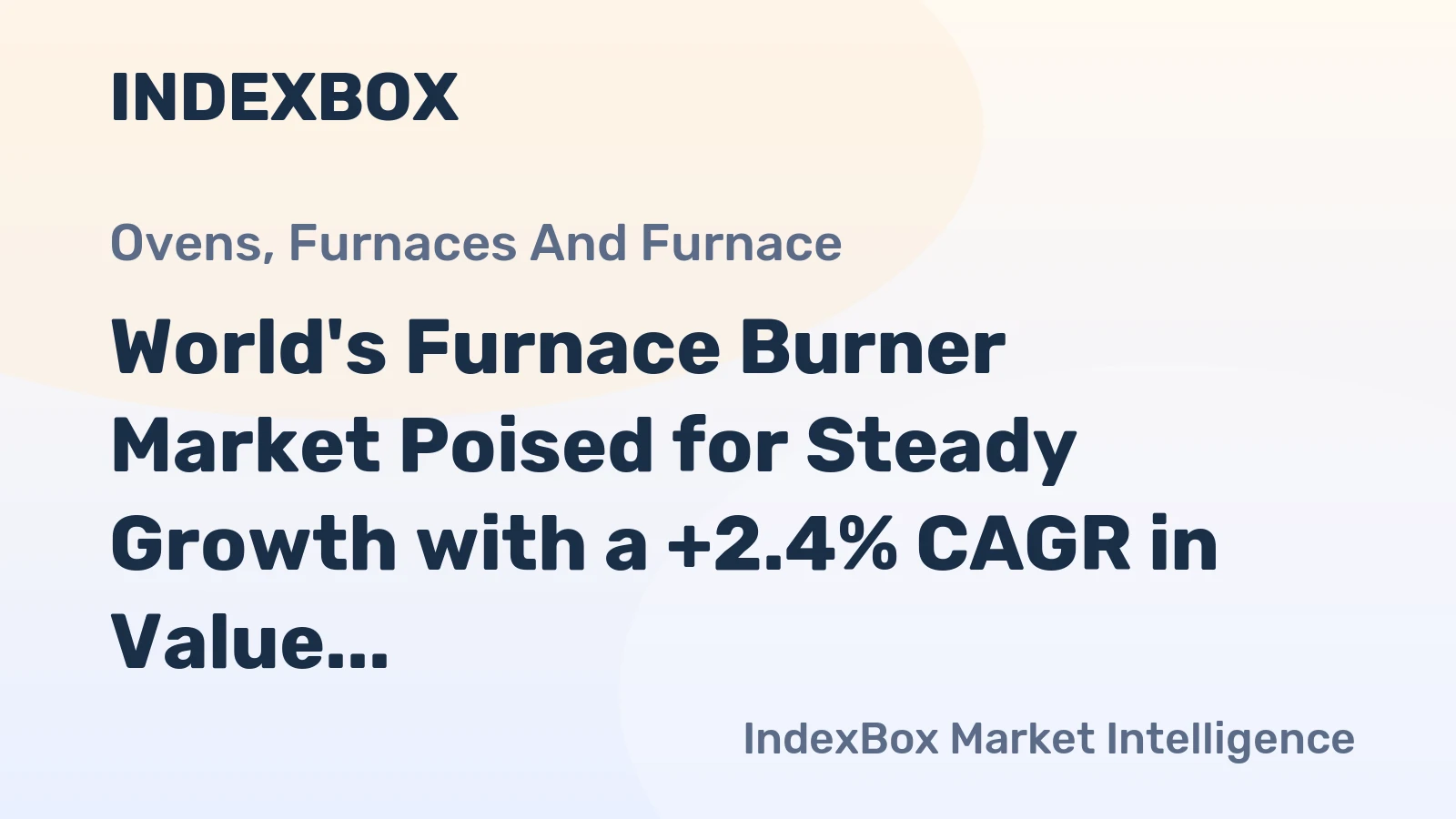 World's Furnace Burner Market Poised for Steady Growth with a +2.4% CAGR in Value