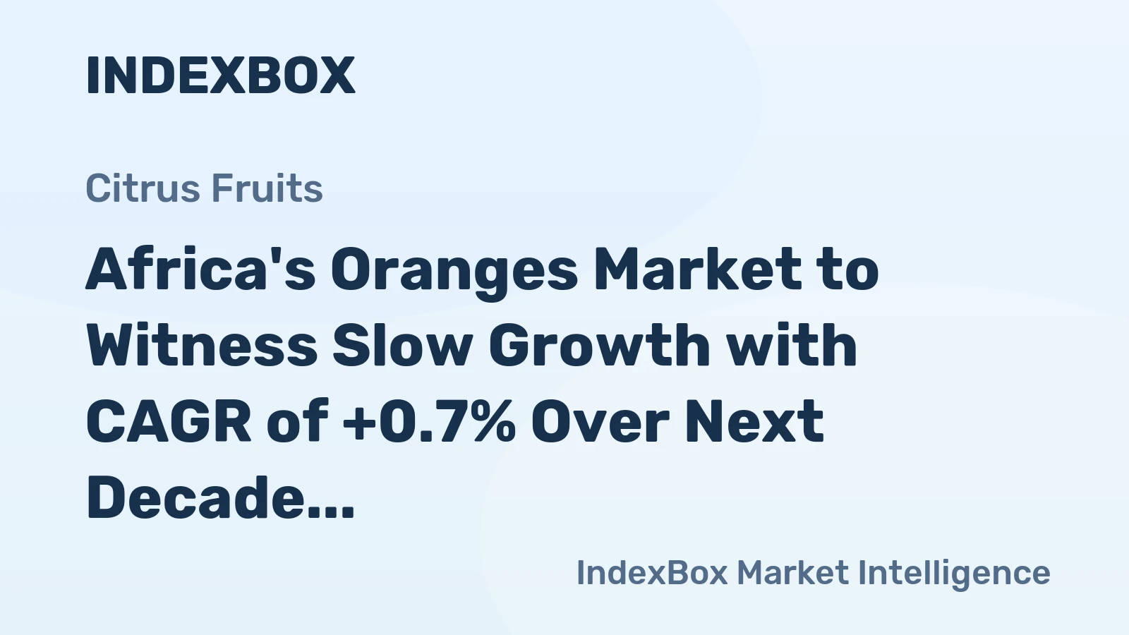 Africa's Oranges Market to Witness Slow Growth with CAGR of +0.7% Over Next Decade