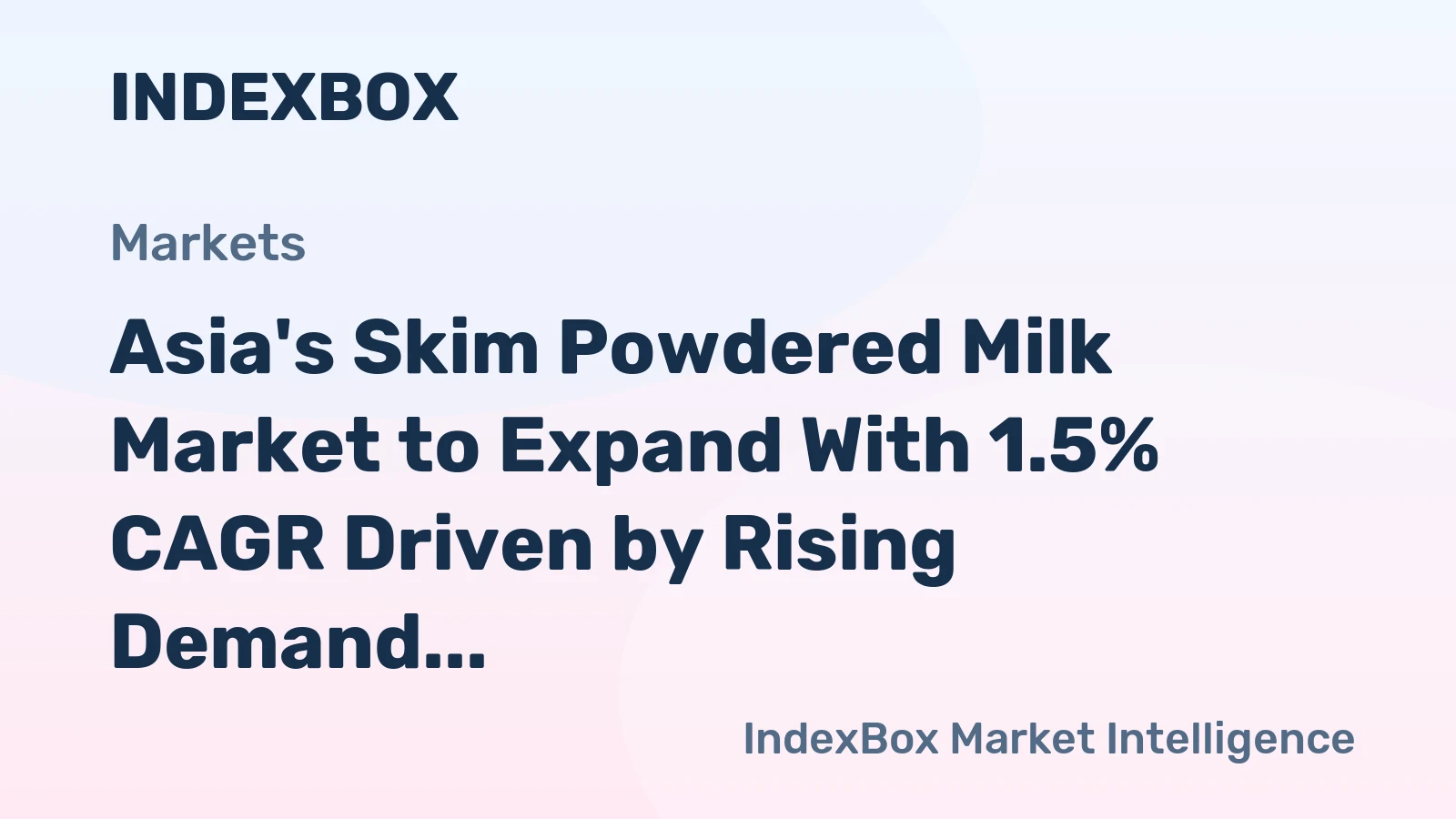 Asia's Skim Powdered Milk Market to Expand With 1.5% CAGR Driven by Rising Demand