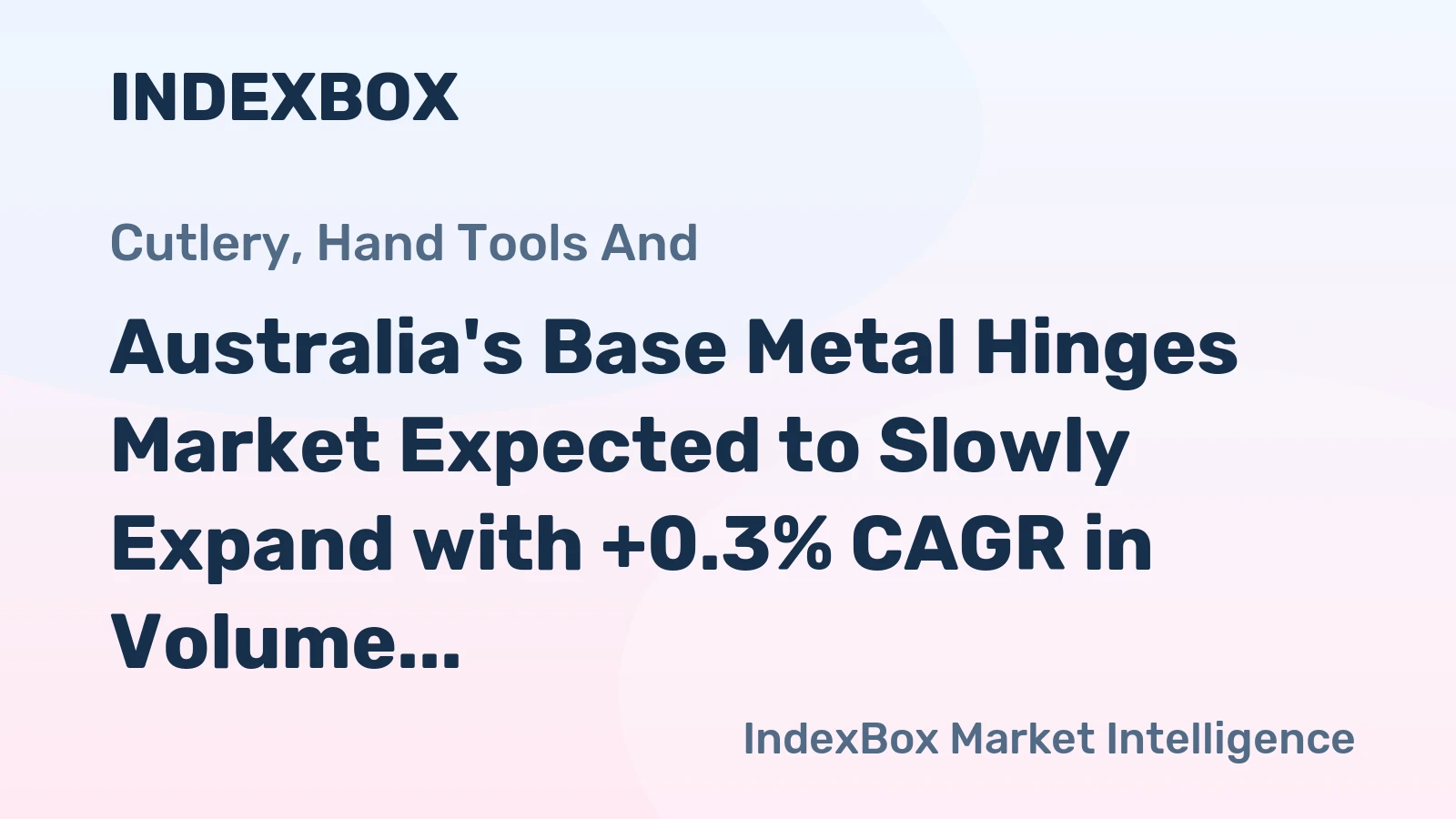 Australia's Base Metal Hinges Market Expected to Slowly Expand with +0.3% CAGR in Volume and +0.5% CAGR in Value by 2035