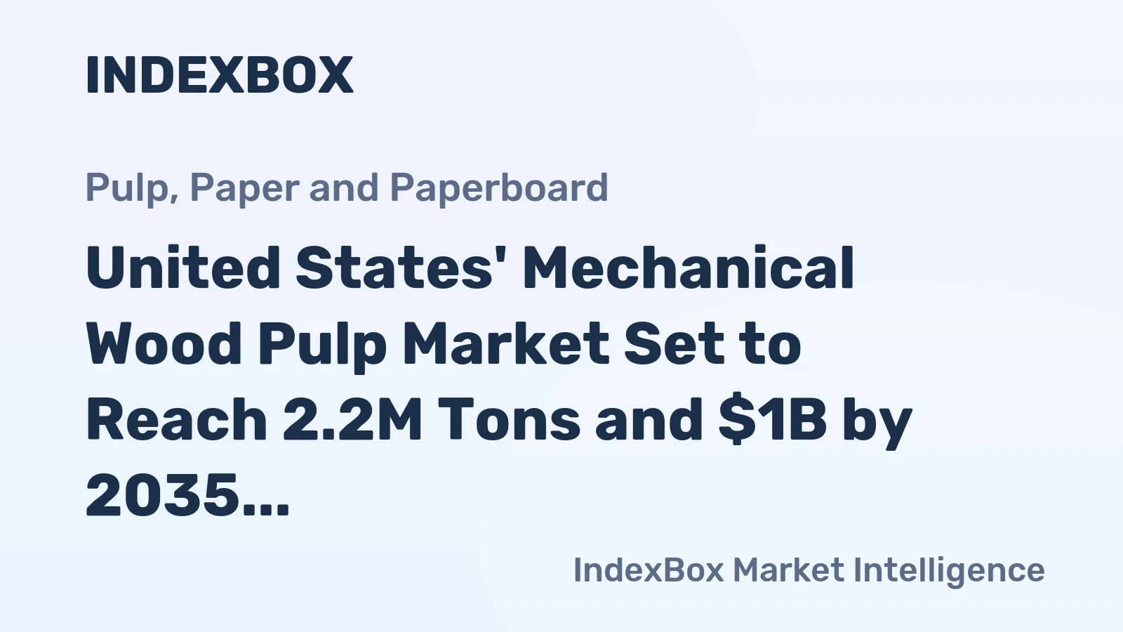 United States' Mechanical Wood Pulp Market Set to Reach 2.2M Tons and $1B by 2035