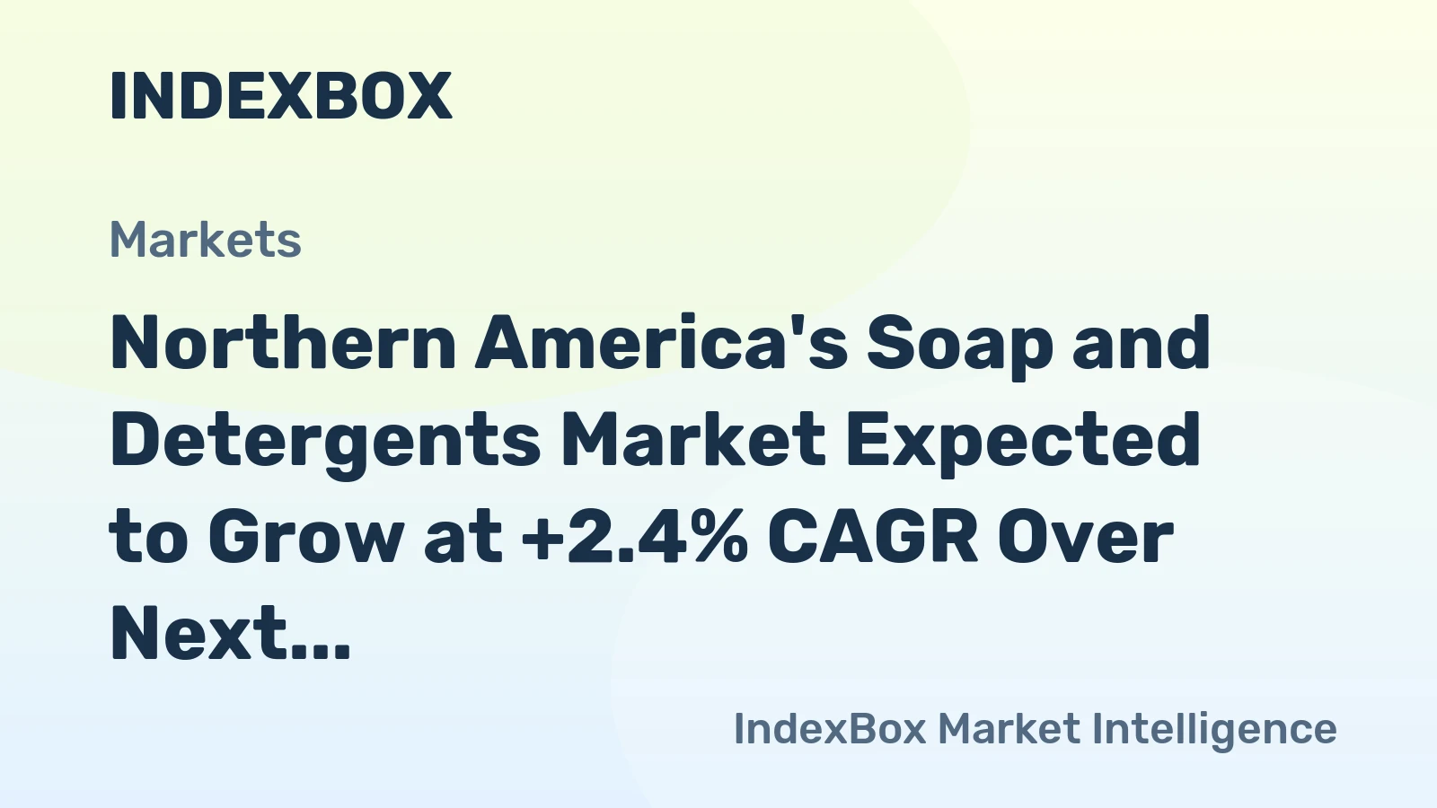 Northern America's Soap and Detergents Market Expected to Grow at +2.4% CAGR Over Next Decade
