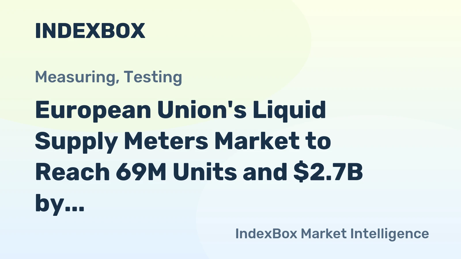 European Union's Liquid Supply Meters Market to Reach 69M Units and $2.7B by 2035