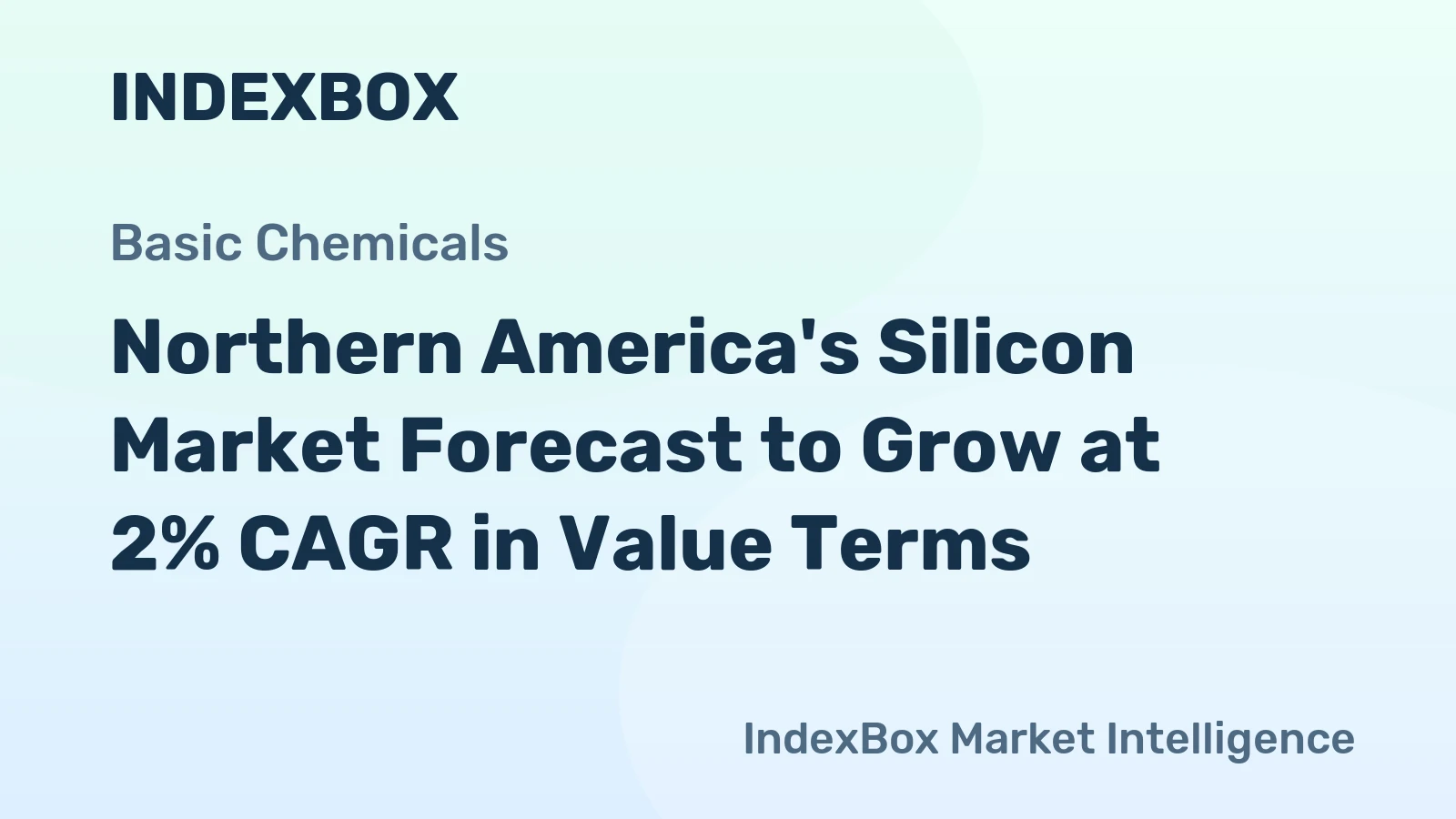 Northern America's Silicon Market Forecast to Grow at 2% CAGR in Value Terms