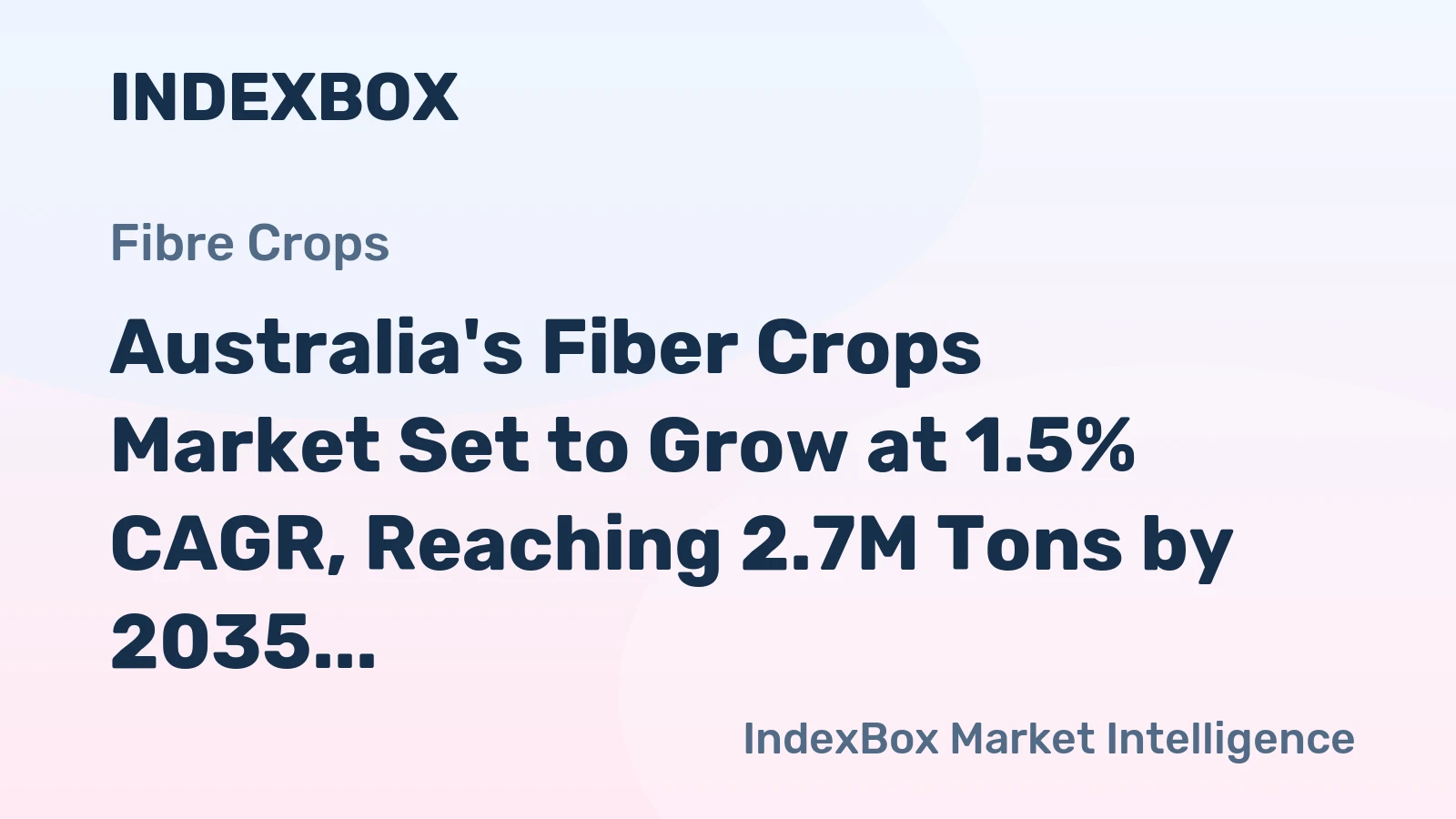 Australia's Fiber Crops Market Set to Grow at 1.5% CAGR, Reaching 2.7M Tons by 2035
