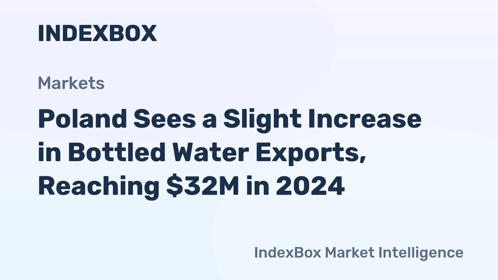 Poland Sees a Slight Increase in Bottled Water Exports, Reaching $32M in 2024