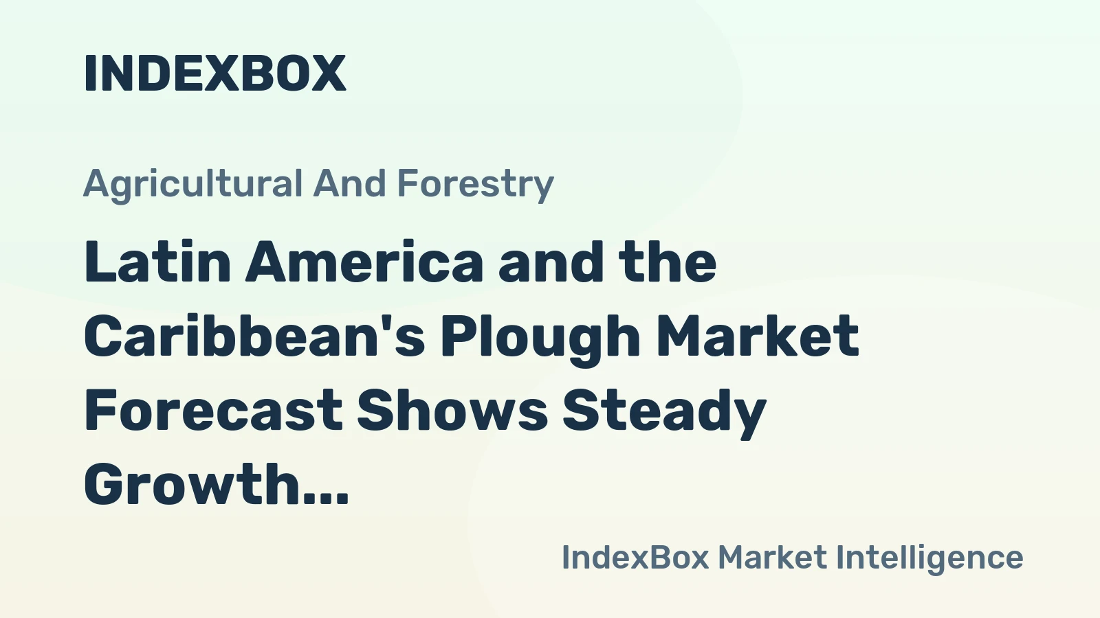 Latin America and the Caribbean's Plough Market Forecast Shows Steady Growth With 1.8% CAGR in Value