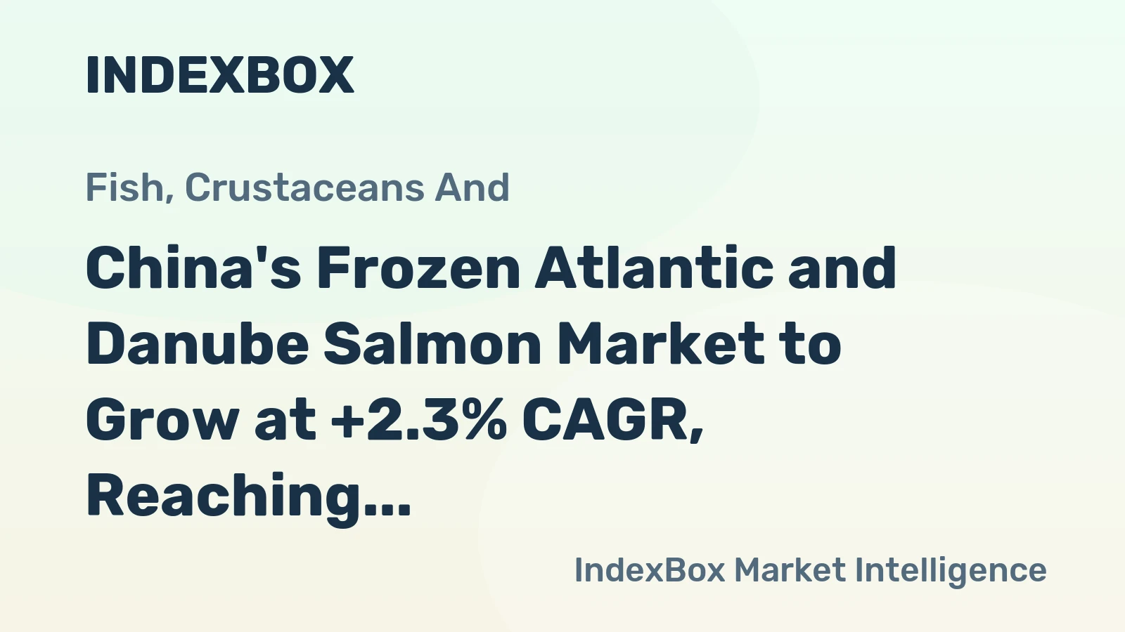 China's Frozen Atlantic and Danube Salmon Market to Grow at +2.3% CAGR, Reaching $119M by 2035