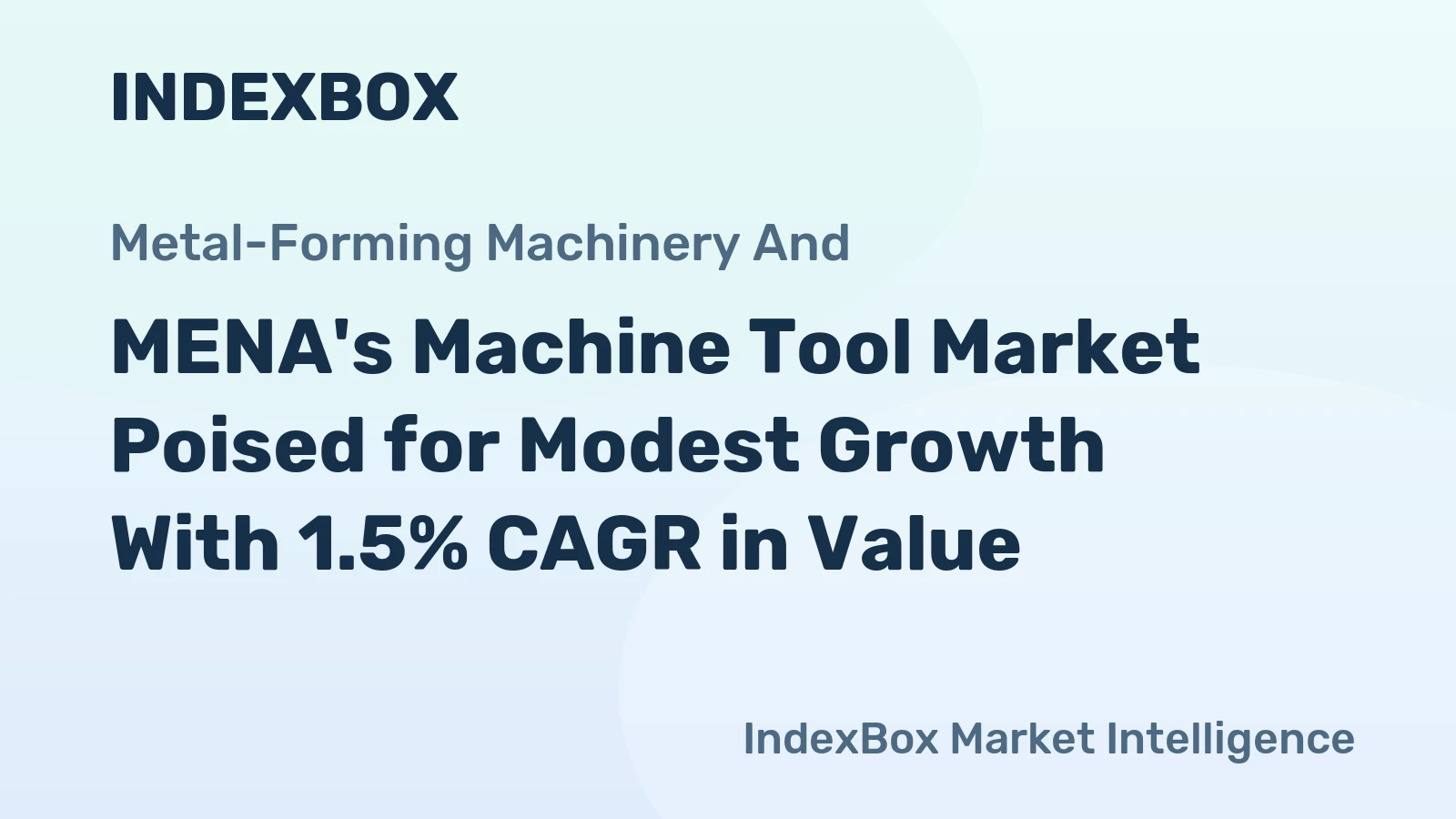 MENA's Machine Tool Market Poised for Modest Growth With 1.5% CAGR in Value