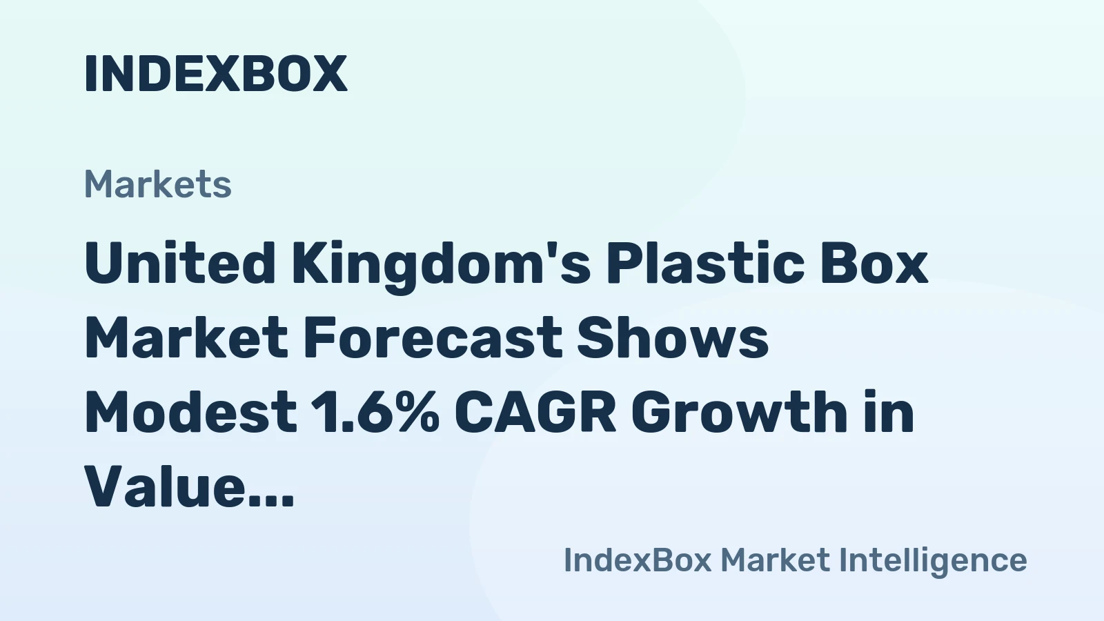 United Kingdom's Plastic Box Market Forecast Shows Modest 1.6% CAGR Growth in Value Through 2035
