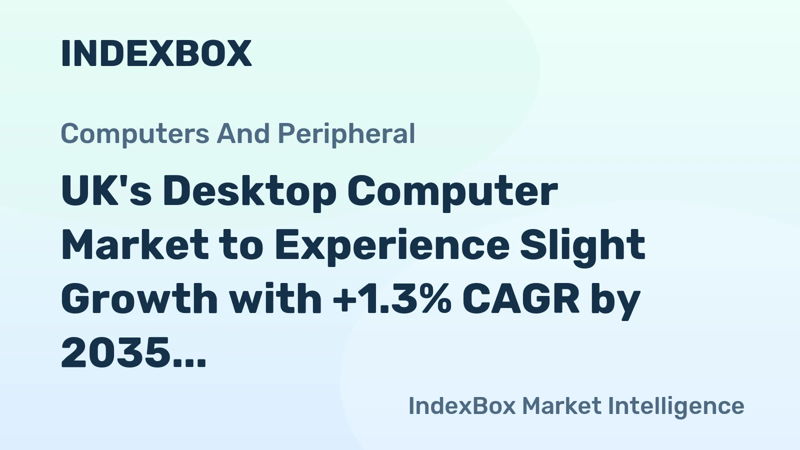 UK's Desktop Computer Market to Experience Slight Growth with +1.3% CAGR by 2035