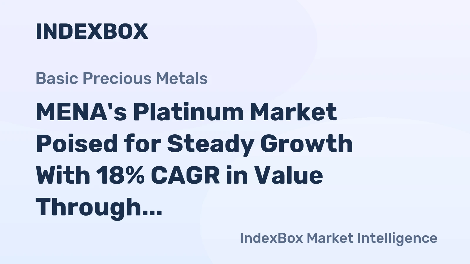 MENA's Platinum Market Poised for Steady Growth With 18% CAGR in Value Through 2035