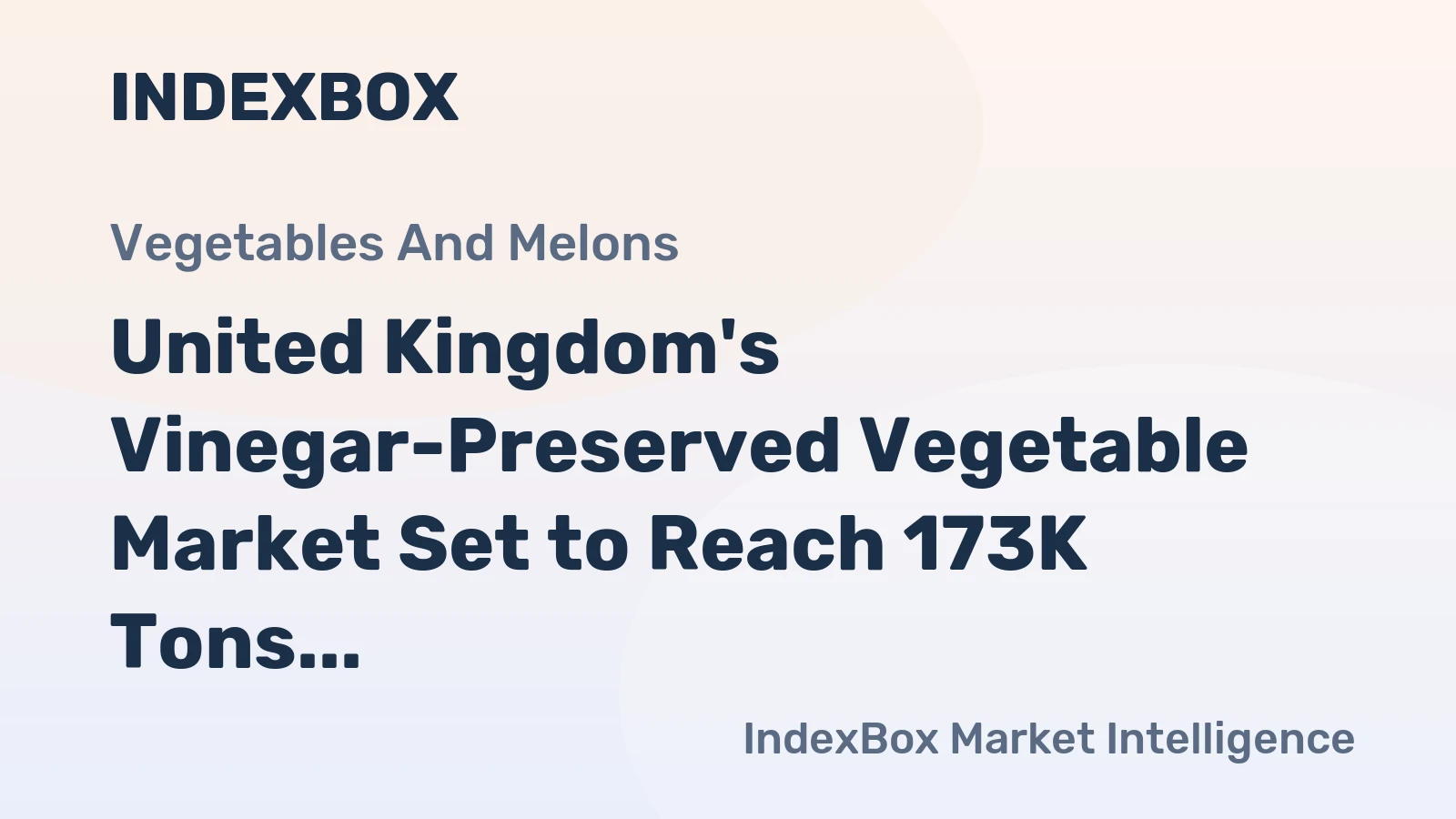 United Kingdom's Vinegar-Preserved Vegetable Market Set to Reach 173K Tons and $415M
