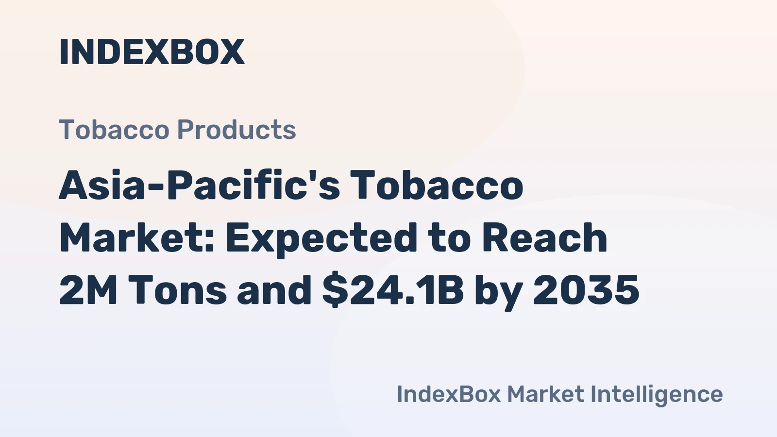Asia-Pacific's Tobacco Market: Expected to Reach 2M Tons and $24.1B by 2035