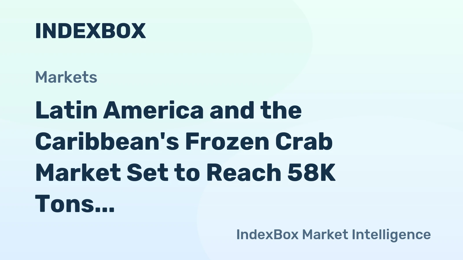 Latin America and the Caribbean's Frozen Crab Market Set to Reach 58K Tons and $598M