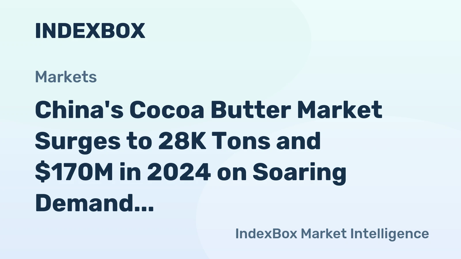 China's Cocoa Butter Market Surges to 28K Tons and $170M in 2024 on Soaring Demand