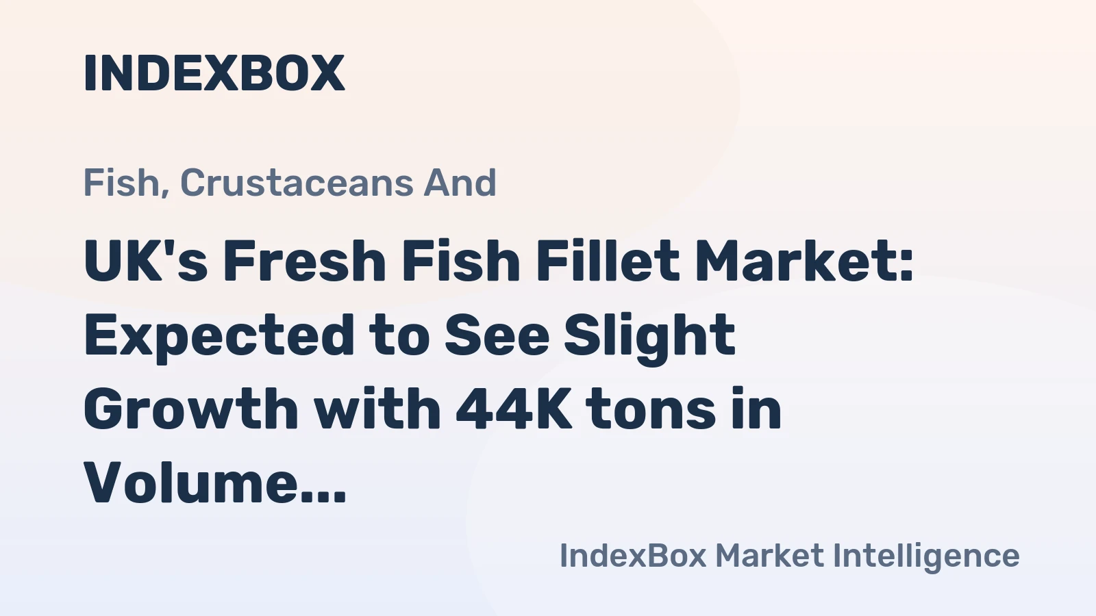 UK's Fresh Fish Fillet Market: Expected to See Slight Growth with 44K tons in Volume and $775M in Value by 2035