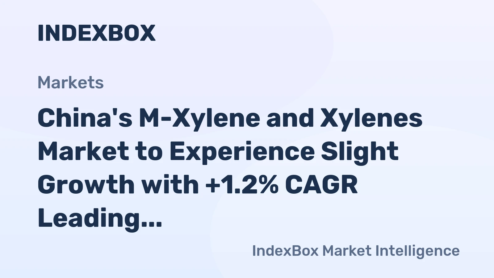 China's M-Xylene and Xylenes Market to Experience Slight Growth with +1.2% CAGR Leading to $517M Value by 2035