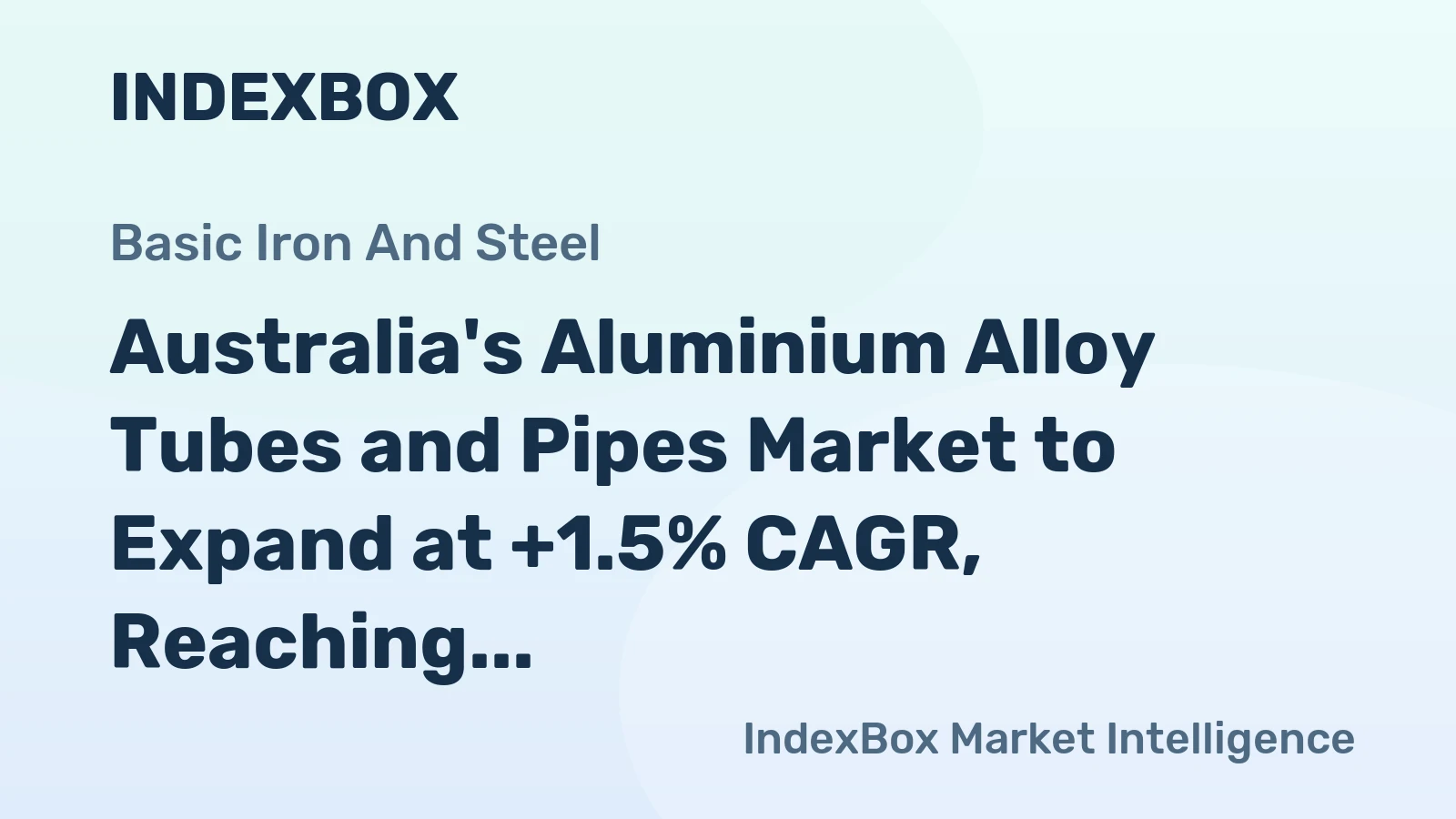 Australia's Aluminium Alloy Tubes and Pipes Market to Expand at +1.5% CAGR, Reaching 8.4K Tons by 2035
