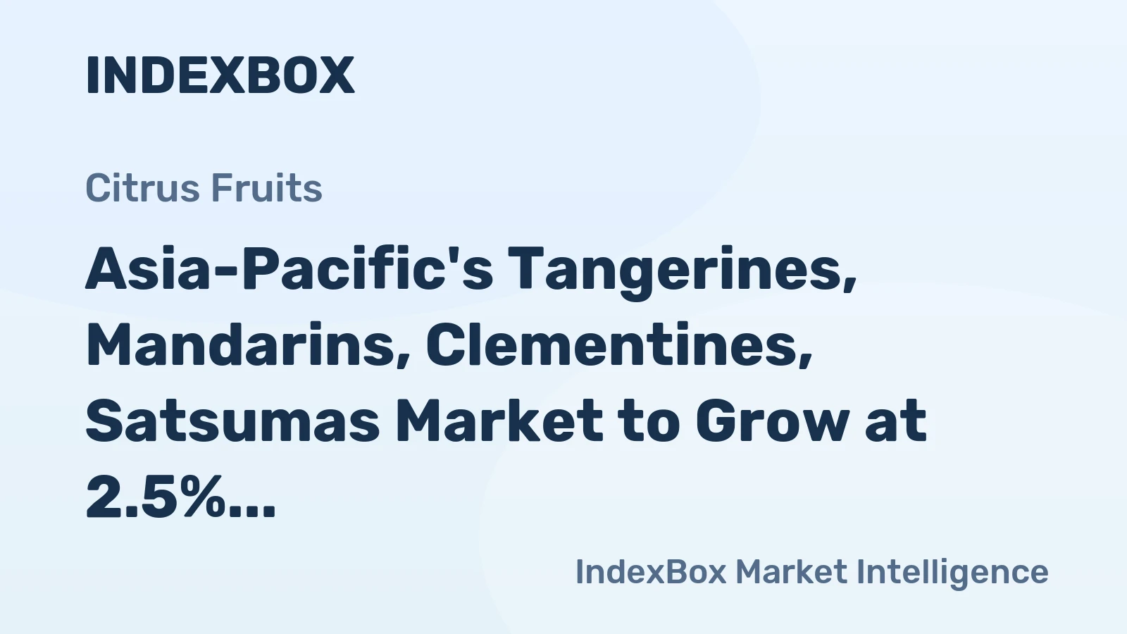 Asia-Pacific's Tangerines, Mandarins, Clementines, Satsumas Market to Grow at 2.5% CAGR Over Next Decade