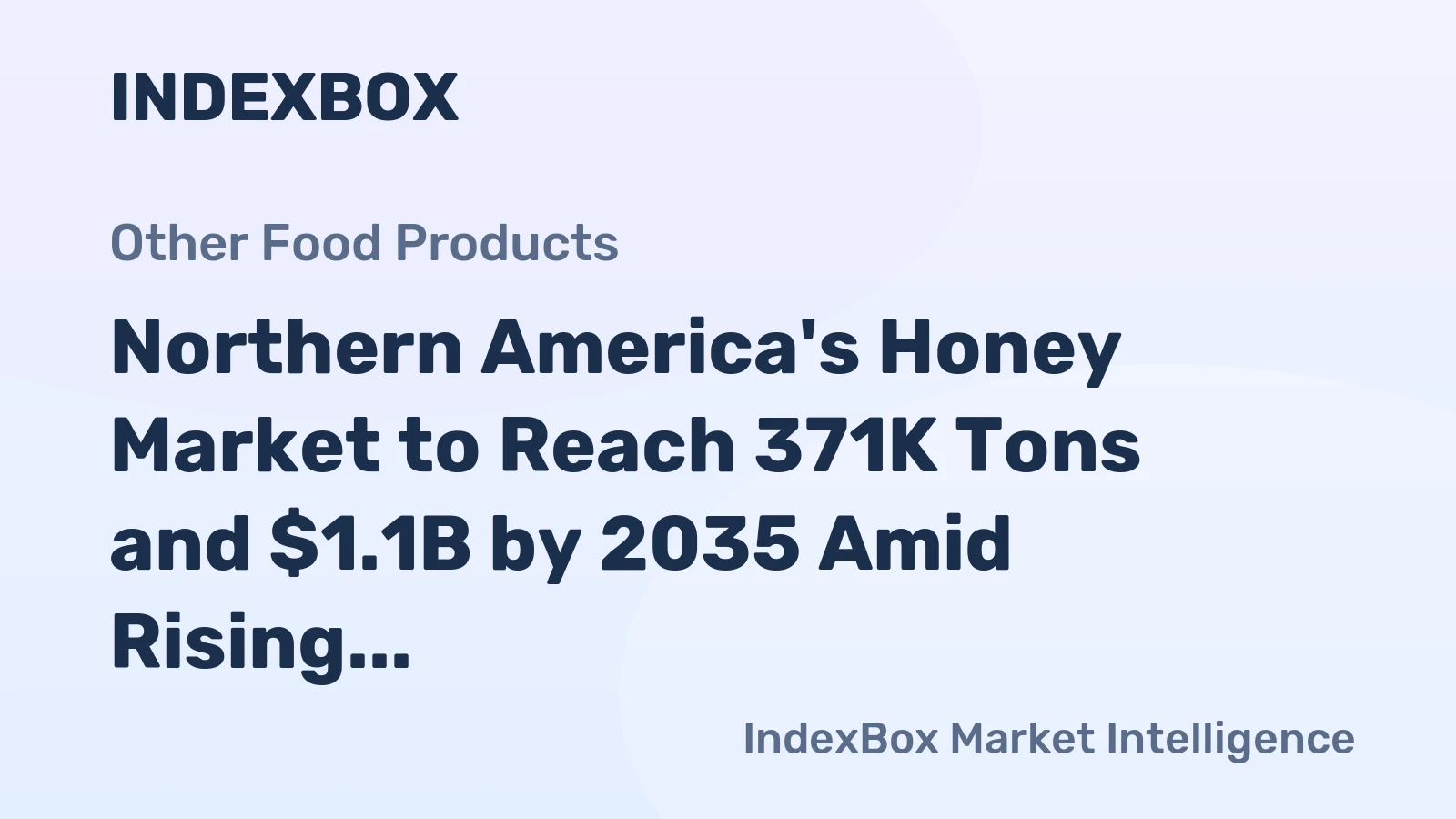 Northern America's Honey Market to Reach 371K Tons and $1.1B by 2035 Amid Rising Demand