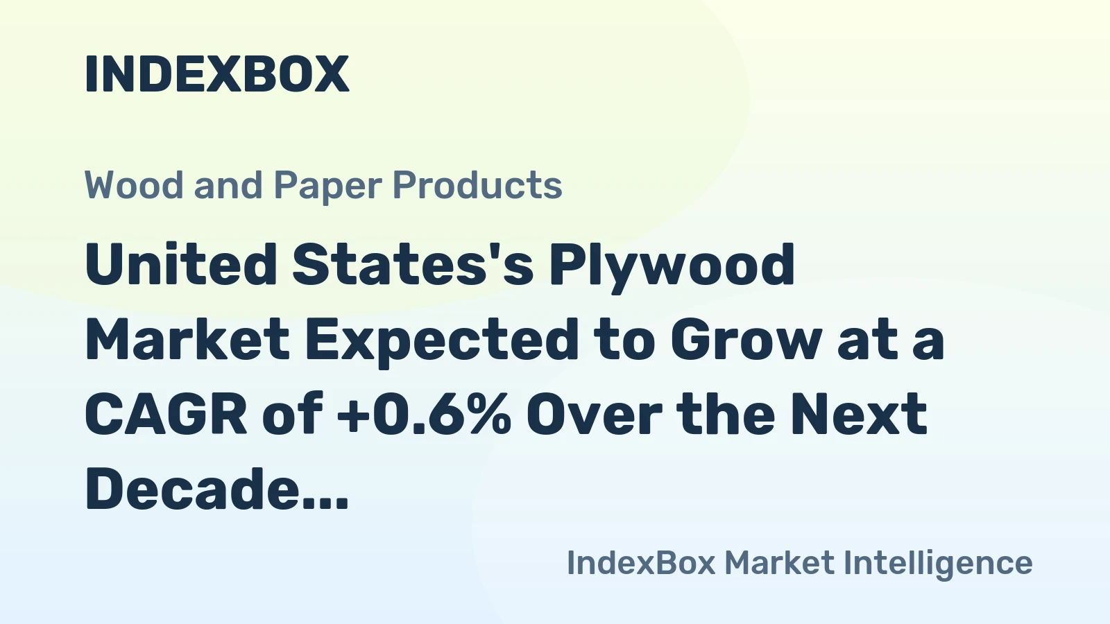 United States's Plywood Market Expected to Grow at a CAGR of +0.6% Over the Next Decade