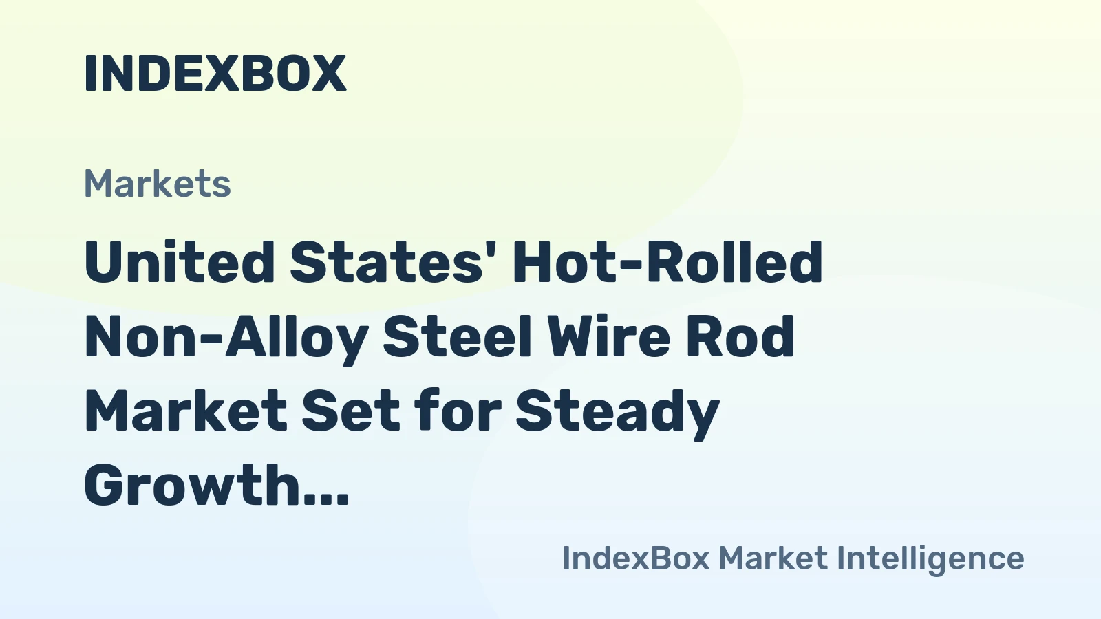 United States' Hot-Rolled Non-Alloy Steel Wire Rod Market Set for Steady Growth With a 4.2% CAGR in Value