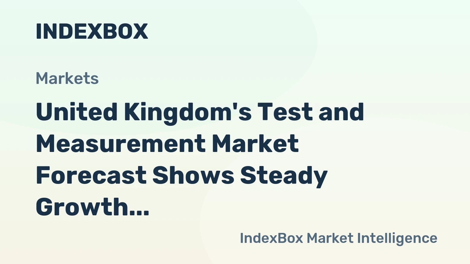 United Kingdom's Test and Measurement Market Forecast Shows Steady Growth with a 5.7% CAGR in Value