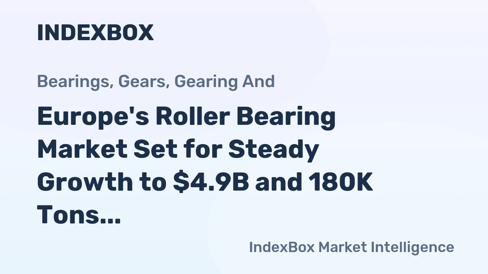 Europe's Roller Bearing Market Set for Steady Growth to $4.9B and 180K Tons by 2035