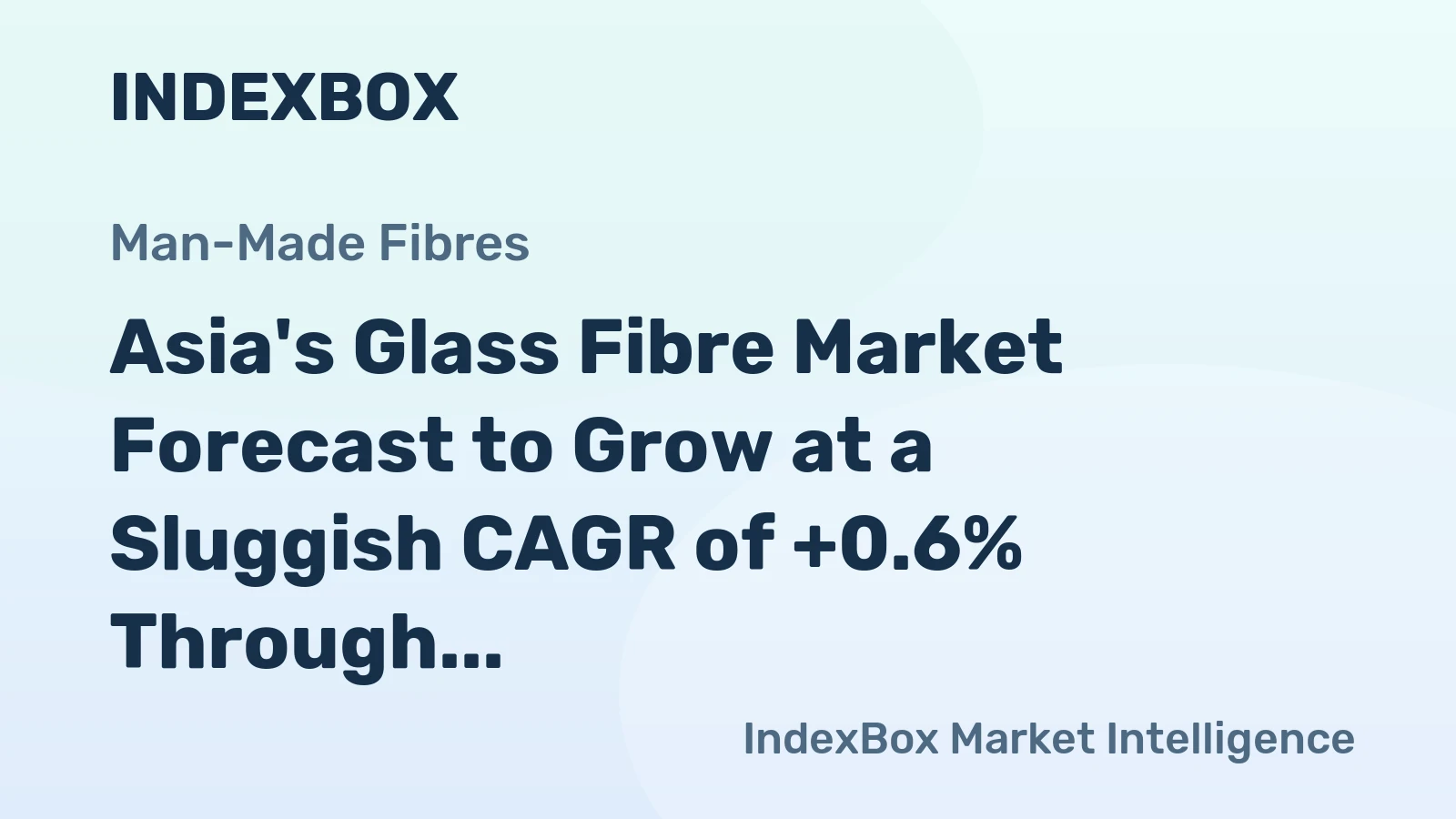 Asia's Glass Fibre Market Forecast to Grow at a Sluggish CAGR of +0.6% Through 2035
