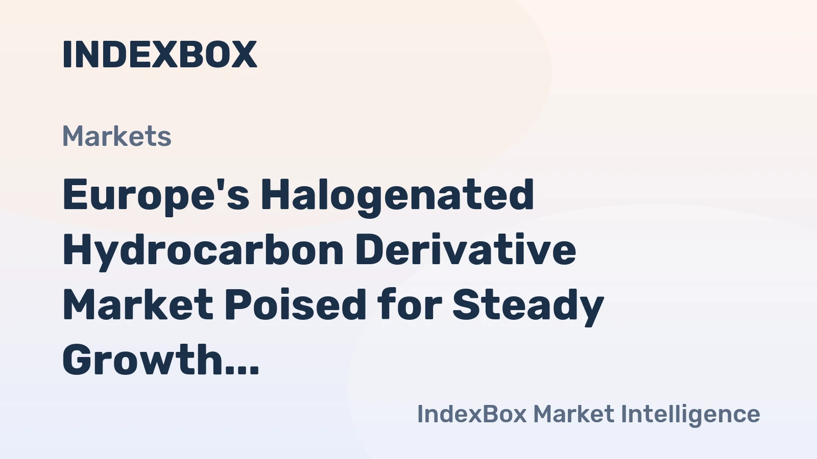 Europe's Halogenated Hydrocarbon Derivative Market Poised for Steady Growth With 2.4% CAGR in Value