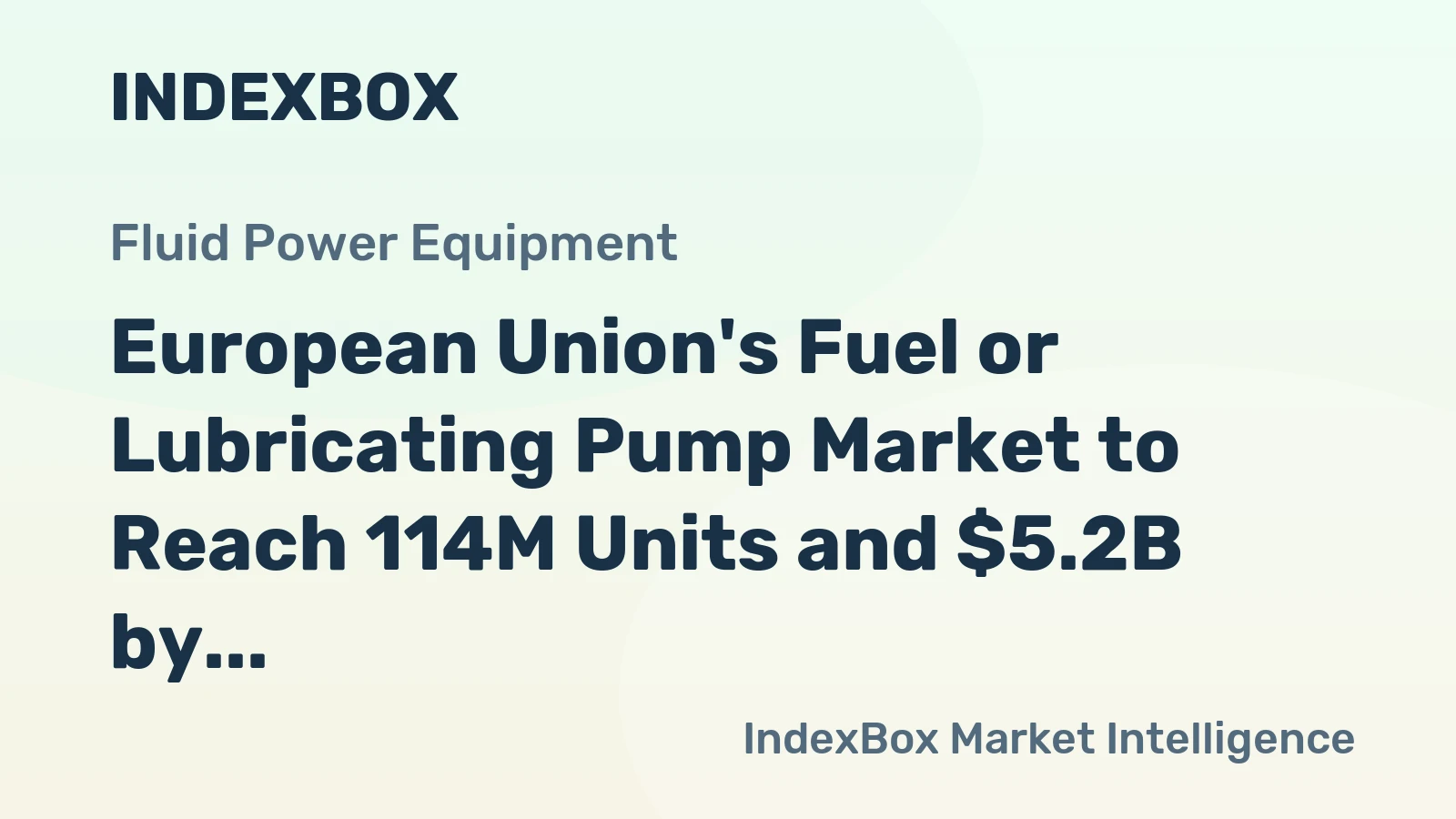 European Union's Fuel or Lubricating Pump Market to Reach 114M Units and $5.2B by 2035