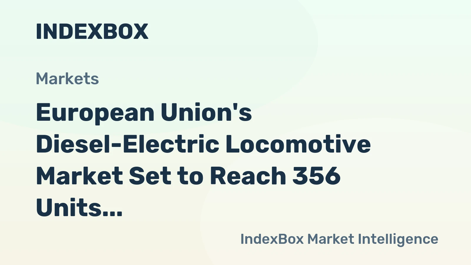 European Union's Diesel-Electric Locomotive Market Set to Reach 356 Units and $1.6 Billion