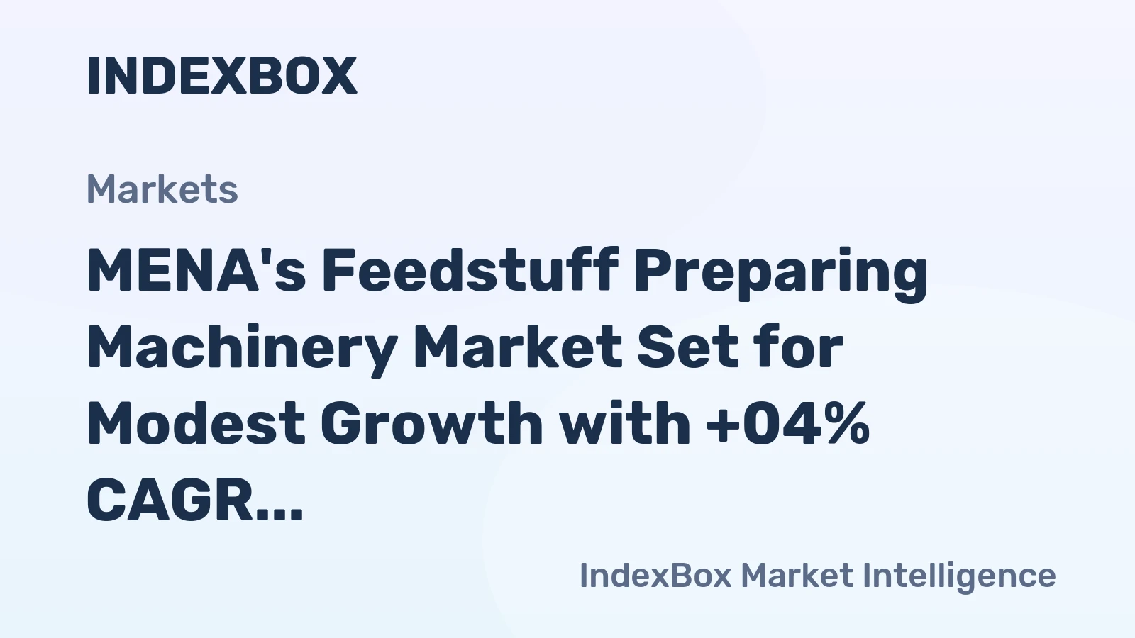 MENA's Feedstuff Preparing Machinery Market Set for Modest Growth with +04% CAGR in Volume
