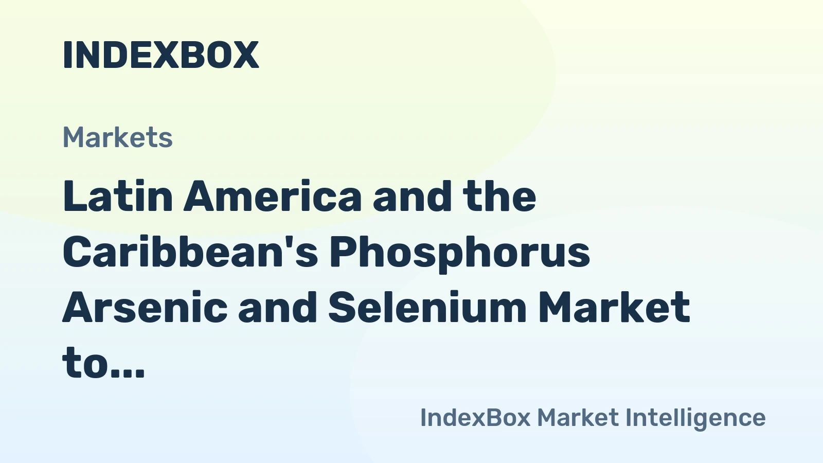 Latin America and the Caribbean's Phosphorus Arsenic and Selenium Market to Reach 16K Tons and $81M by 2035