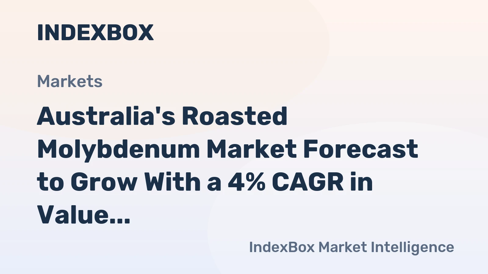 Australia's Roasted Molybdenum Market Forecast to Grow With a 4% CAGR in Value Through 2035