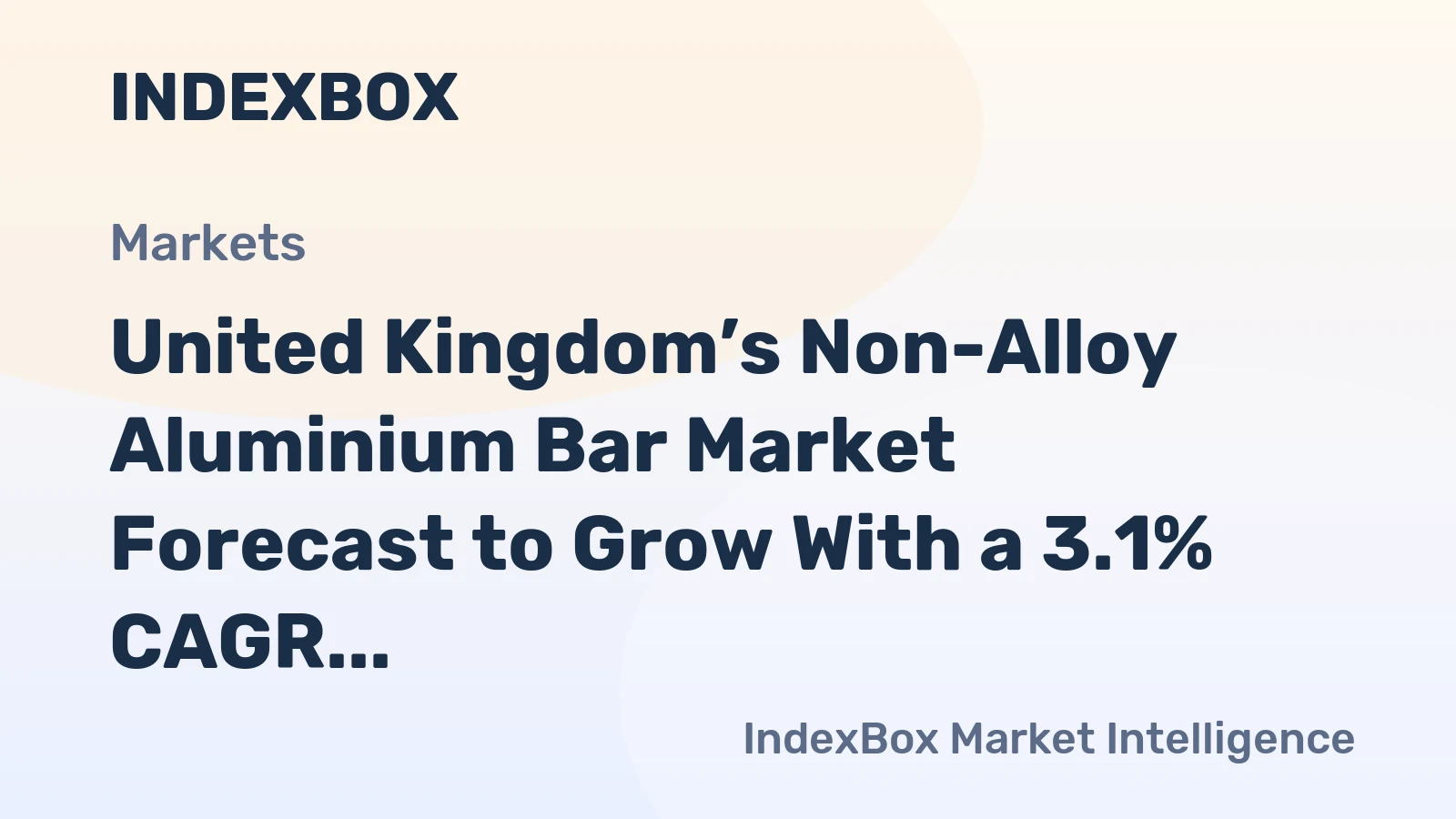 United Kingdom’s Non-Alloy Aluminium Bar Market Forecast to Grow With a 3.1% CAGR in Value