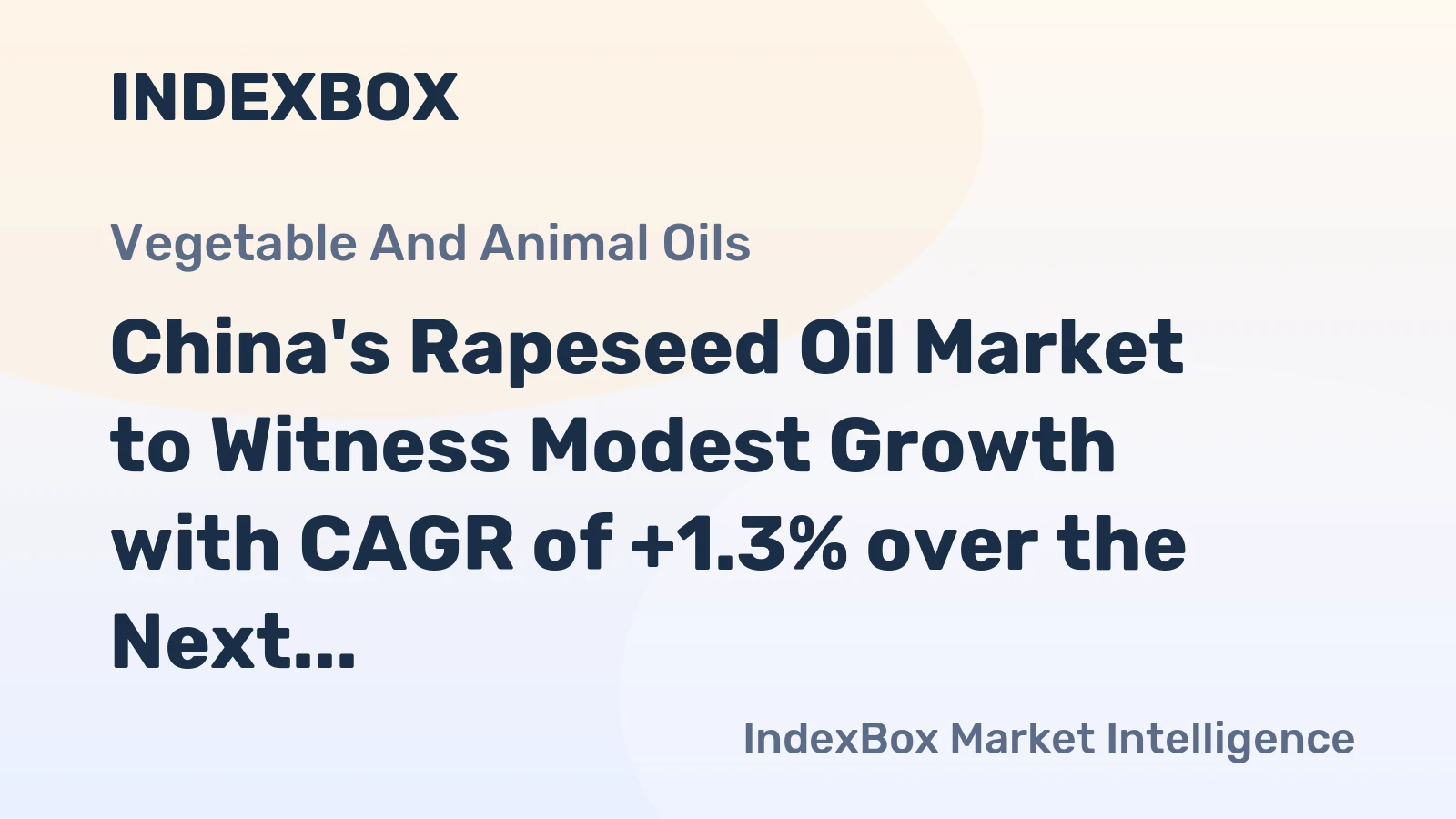 China's Rapeseed Oil Market to Witness Modest Growth with CAGR of +1.3% over the Next Decade
