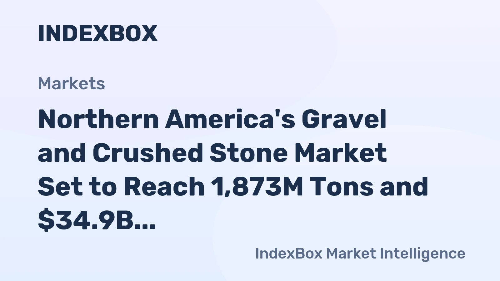 Northern America's Gravel and Crushed Stone Market Set to Reach 1,873M Tons and $34.9B in Value by 2035