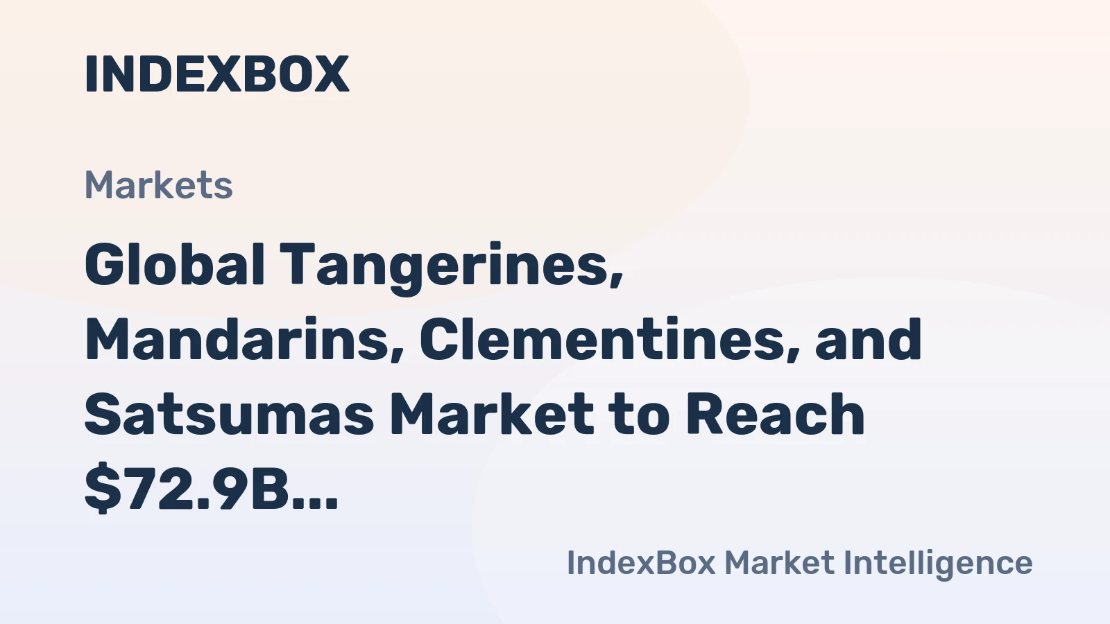 Global Tangerines, Mandarins, Clementines, and Satsumas Market to Reach $72.9B by 2035
