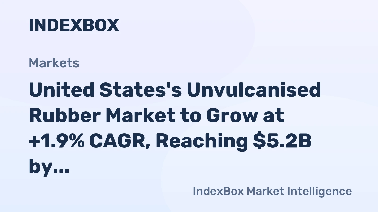 United States's Unvulcanised Rubber Market to Grow at +1.9% CAGR, Reaching $5.2B by 2035