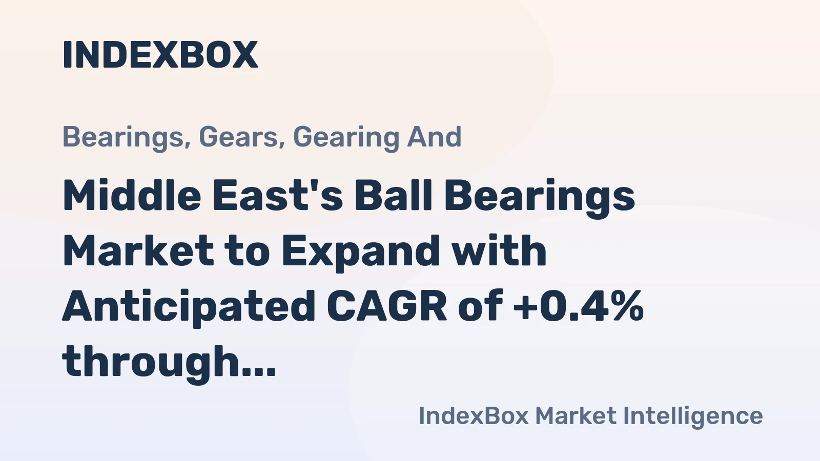 Middle East's Ball Bearings Market to Expand with Anticipated CAGR of +0.4% through 2035