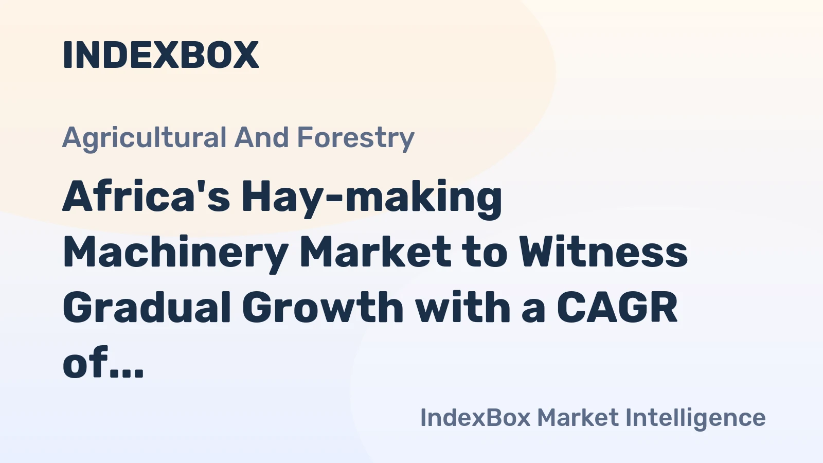 Africa's Hay-making Machinery Market to Witness Gradual Growth with a CAGR of +1.5% Over the Next Decade