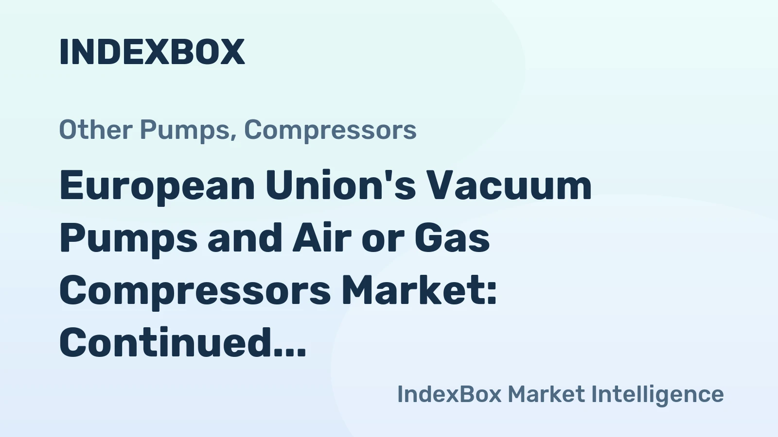 European Union's Vacuum Pumps and Air or Gas Compressors Market: Continued Growth Expected with Market Volume Reaching 129M Units and Value at $10.5B by 2035