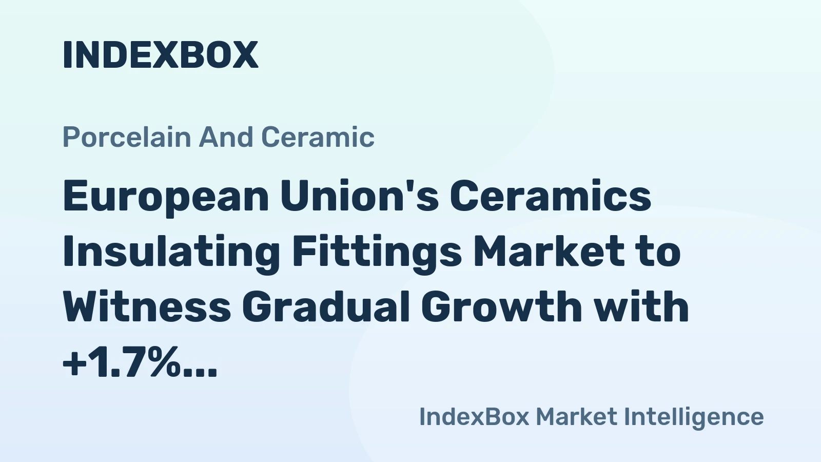 European Union's Ceramics Insulating Fittings Market to Witness Gradual Growth with +1.7% CAGR by 2035