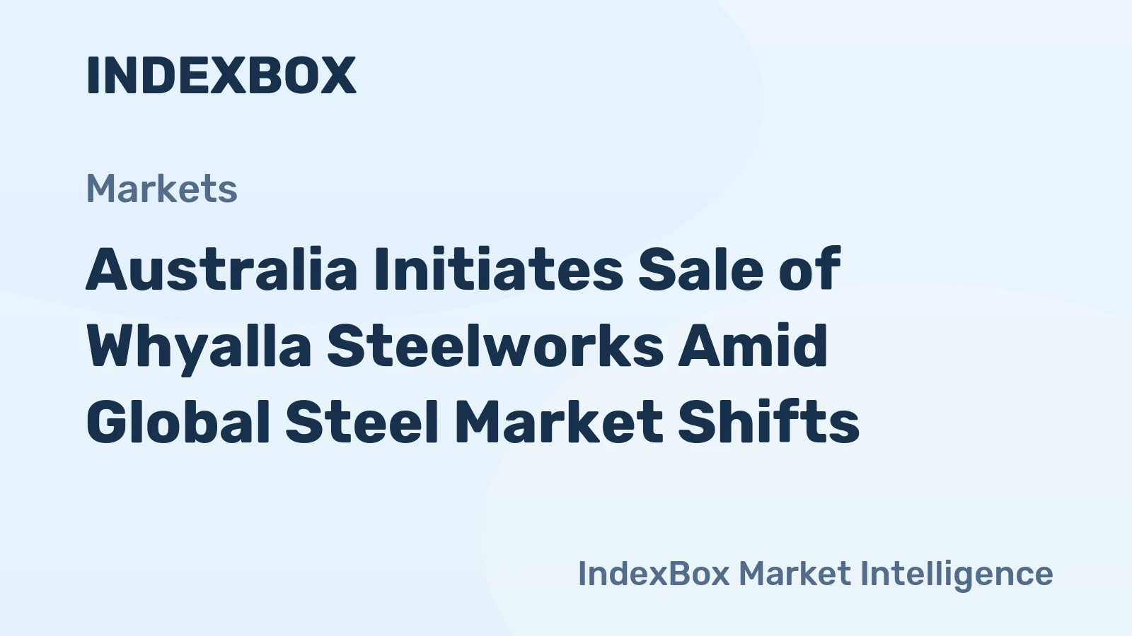 Australia Initiates Sale of Whyalla Steelworks Amid Global Steel Market Shifts